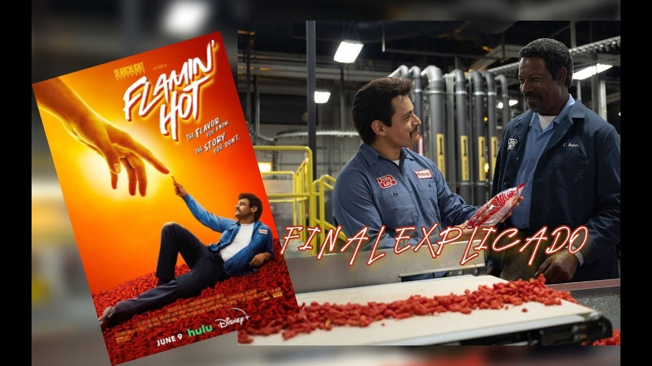 FLAMIN' HOT FINAL EXPLICADO | LA HISTORIA REAL DE FLAMIN' HOT | RESUMEN ...