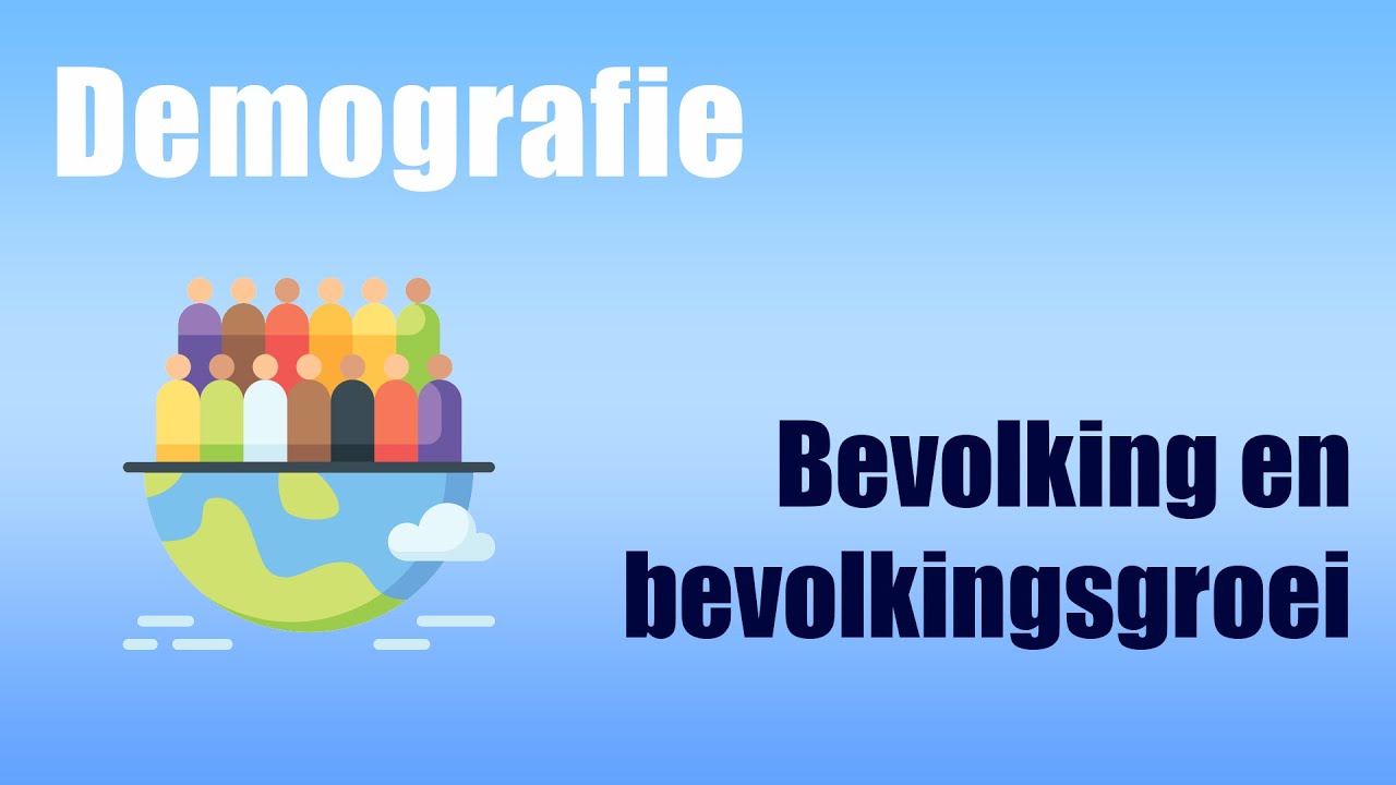 Demografie - Bevolking en bevolkingsgroei (video 1) - YouTube