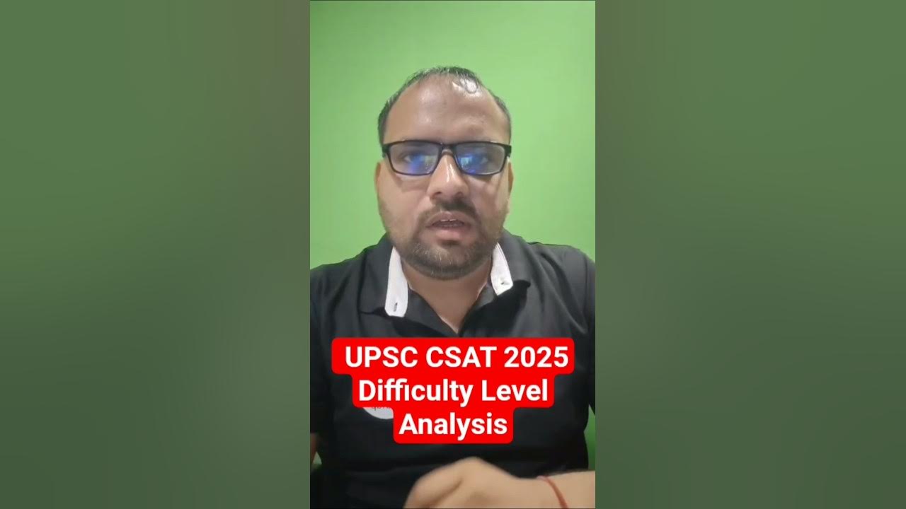 UPSC CSAT Difficulty Level 2025 | UPSC CSAT Analysis | UPSC CSAT Previous Question Paper ...