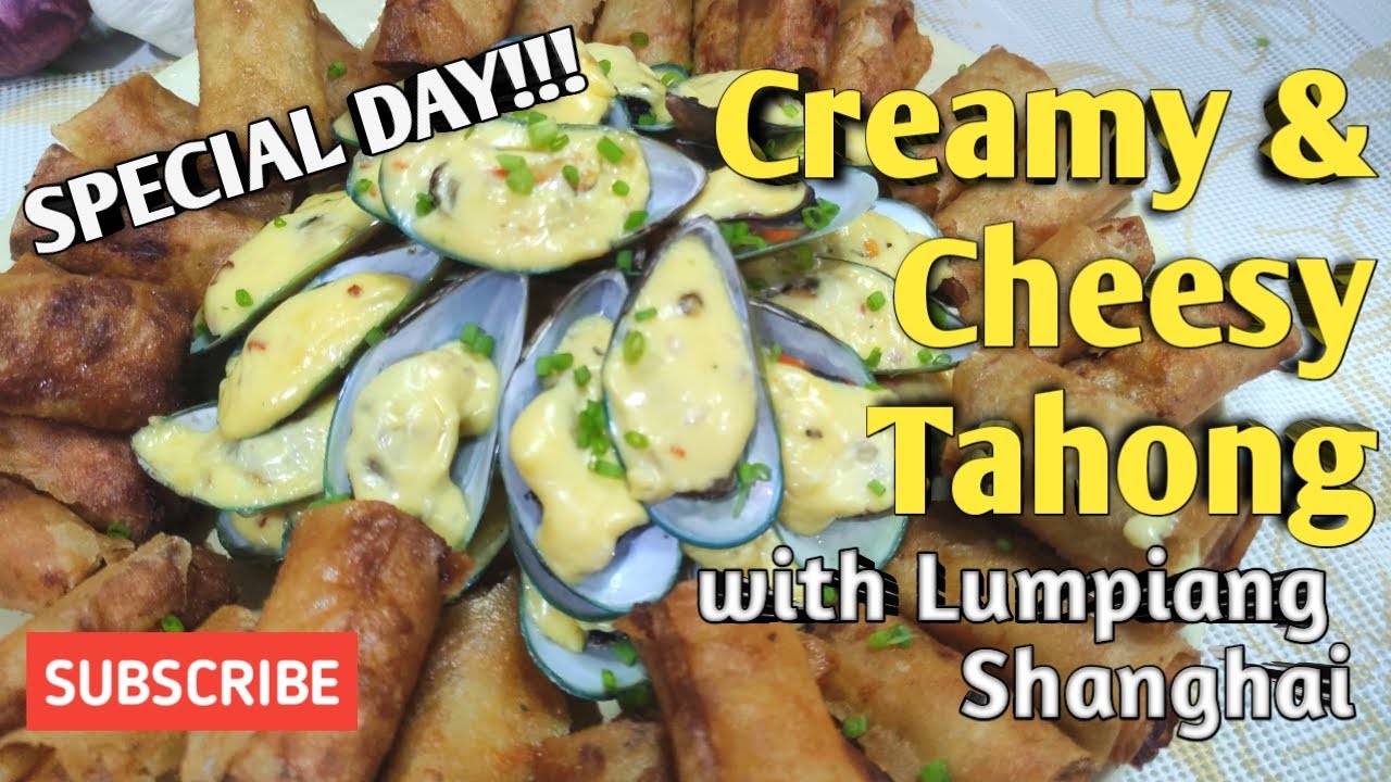 CREAMY AND CHEESY TAHONG with LUMPIANG SHANGHAI | Happy and Special Day ...