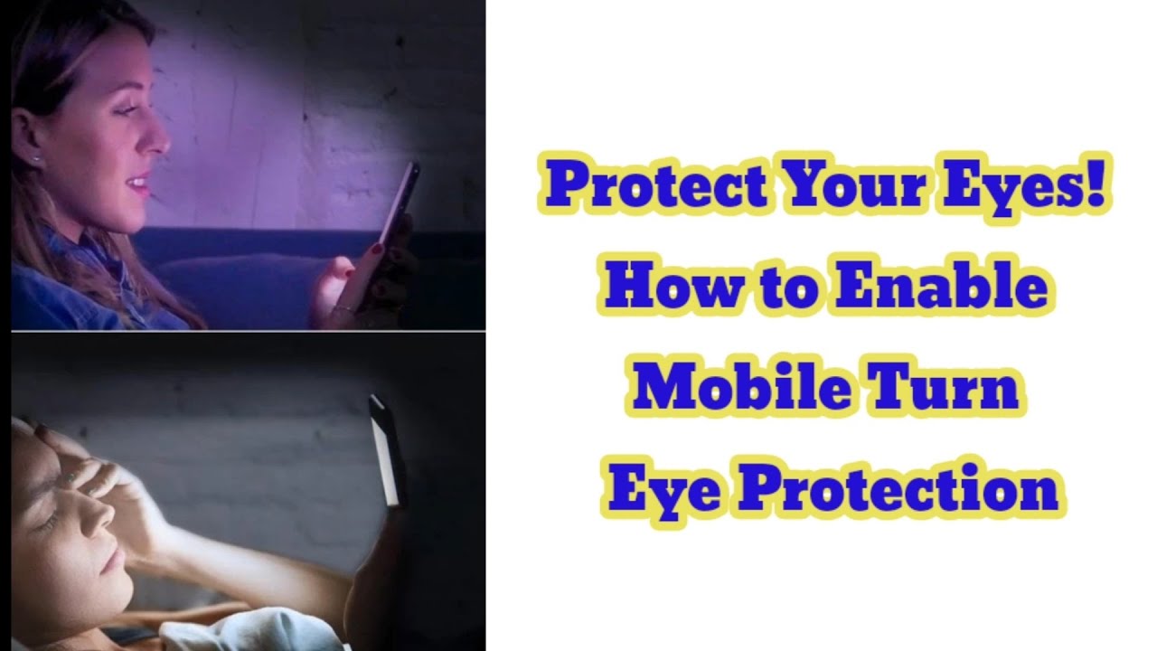 Protect Your Eyes! How to Enable Mobile Turn Eye Protection - YouTube