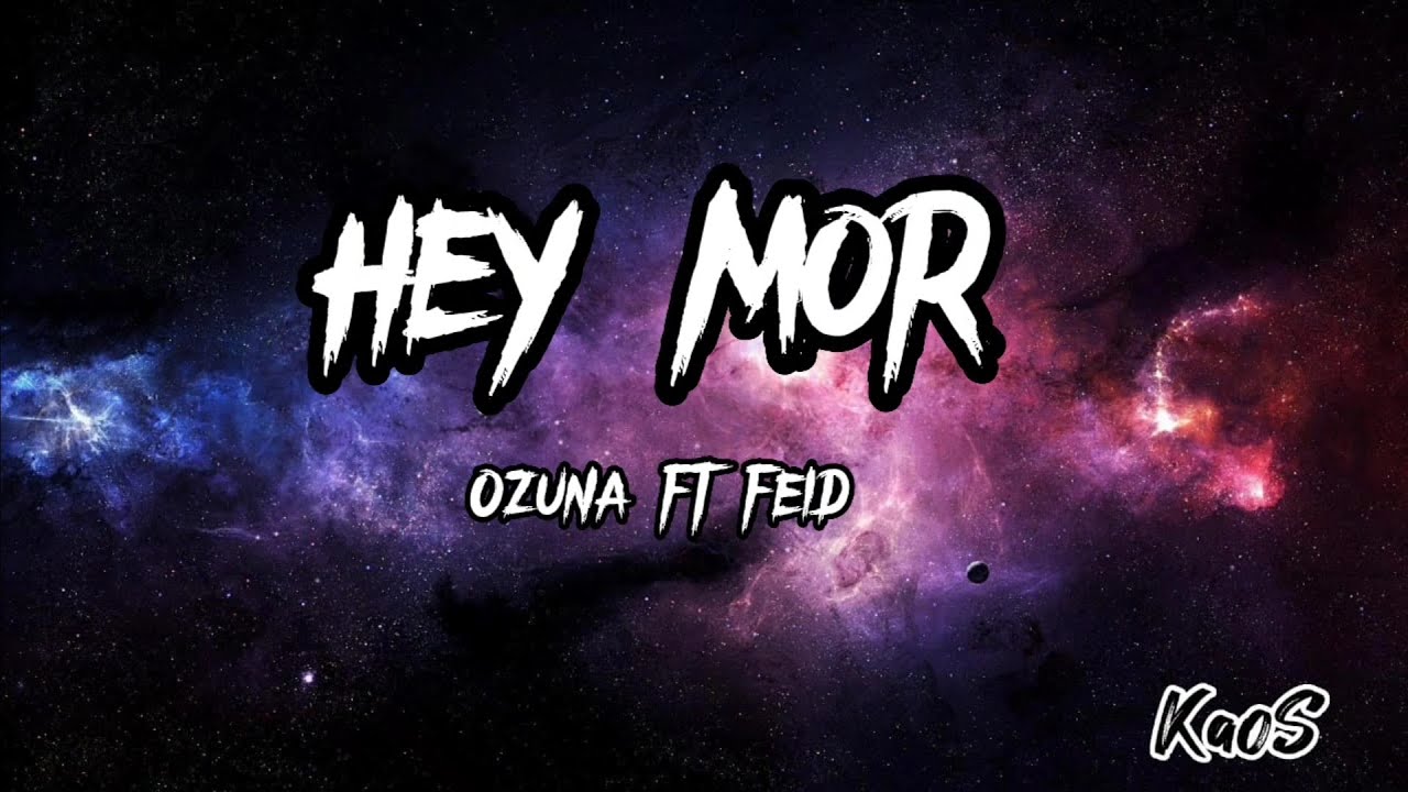 Ozuna ft Feid - hey mor(Letra Lyrics) - YouTube