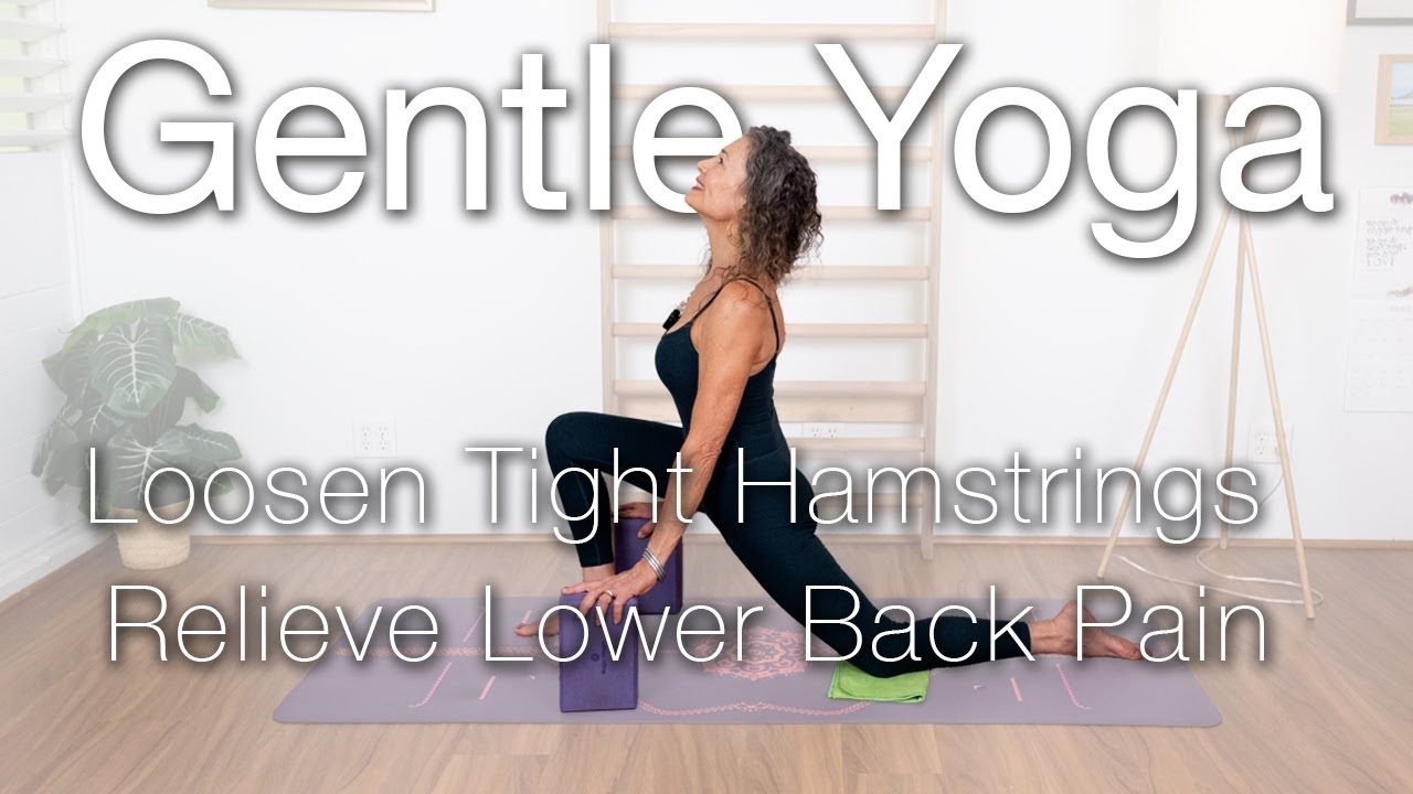 20-Min Gentle Yoga | Loosen Tight Hamstrings & Relieve Lower Back Pain ...