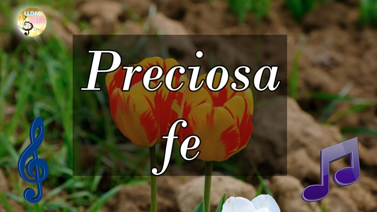Preciosa fe LLDM (Letra + partitura PDF) 🎼 🎵 🎶 Alabanzas de ...