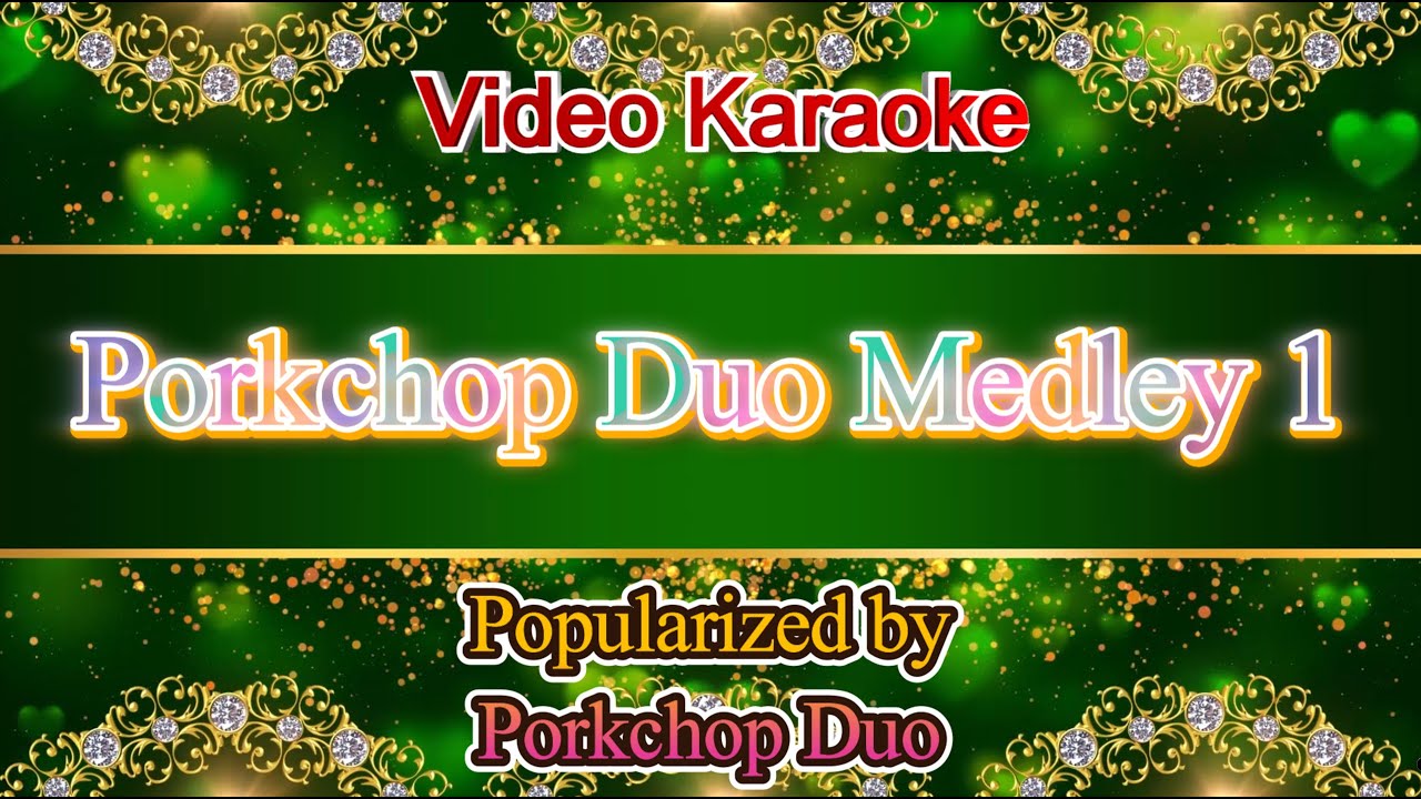 Porkchop Duo Medley 1 - Porkchop Duo Video Karaoke - YouTube