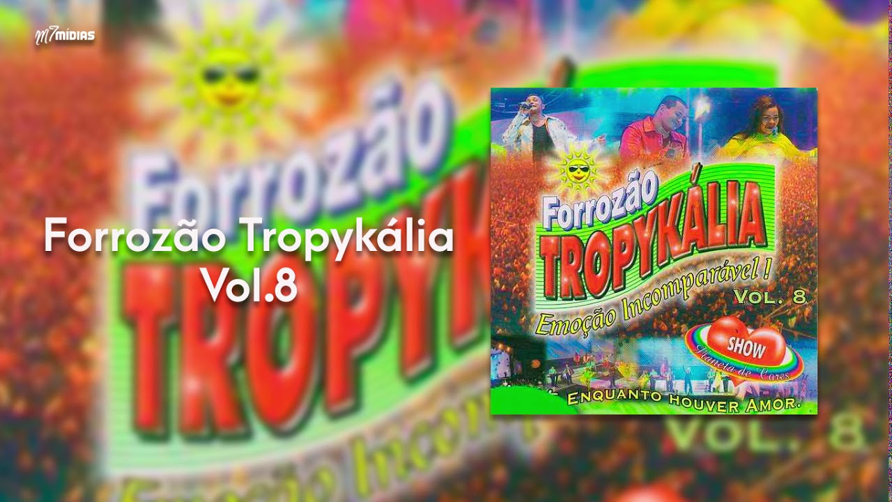 Forrozão Tropykália - Vol. 8 - Enquanto Houver Amor (CD Completo) - YouTube