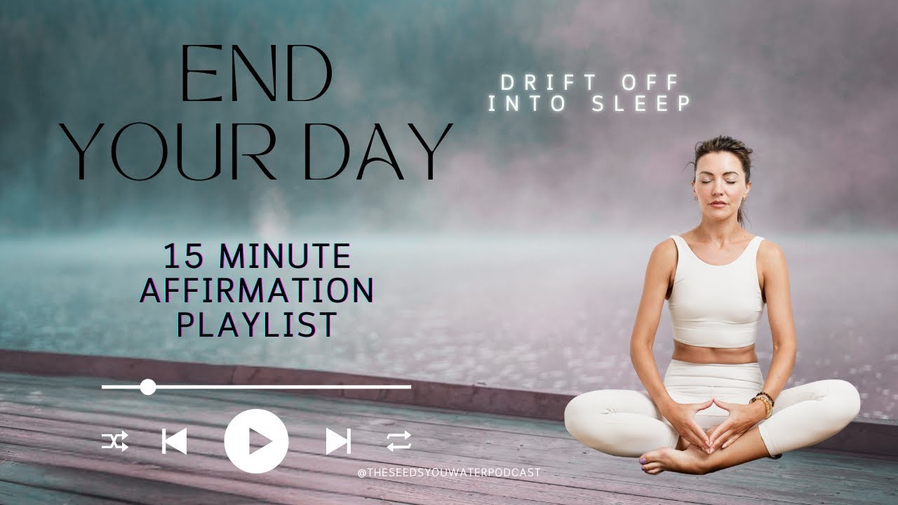 15 minute affirmation playlist to end your day - YouTube