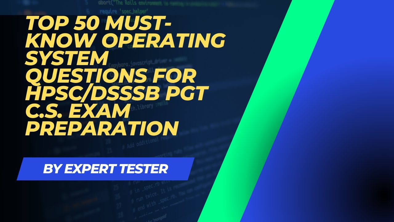 Top 50 Must-Know Operating System Questions for NVS/HPSC/DSSSB PGT C.S ...