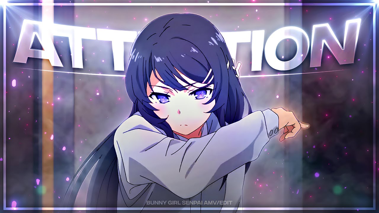 Bunny Girl Senpai - Attention [Edit/AMV] 4k! 💞 - YouTube