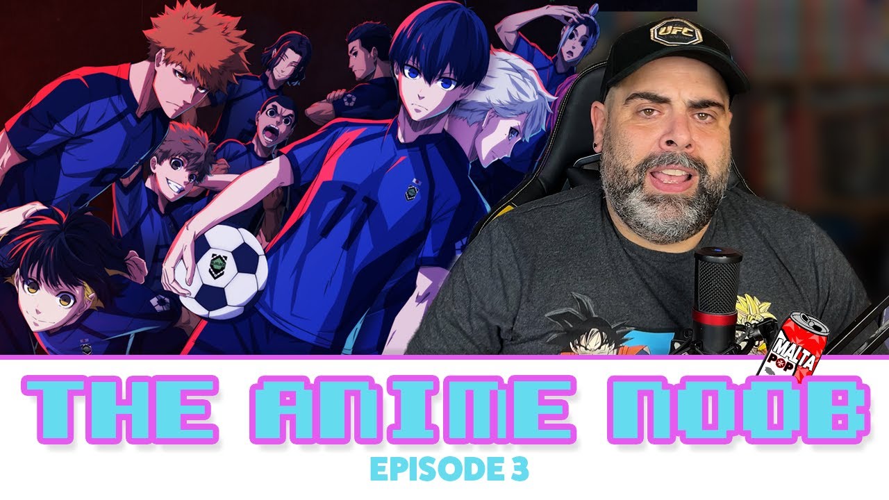The Anime Noob - Episode 3: Blue Lock - YouTube