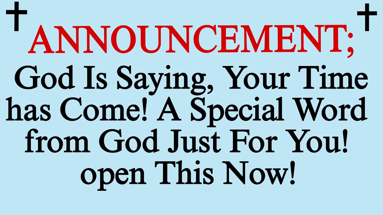 God Says: "Your Time Has Come! A Special Word from God Just for You ...