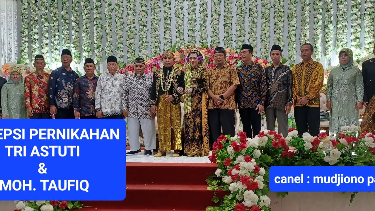 RESEPSI PERNIKAHAN // TRI ASTUTI & MOH. TAUFIQ - YouTube