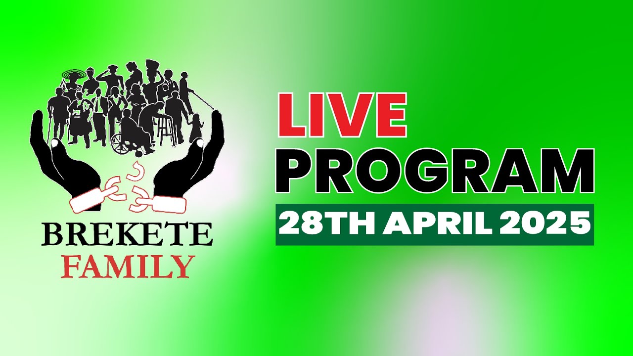 BREKETE FAMILY LIVE PROGRAM 28TH APRIL 2025 - YouTube