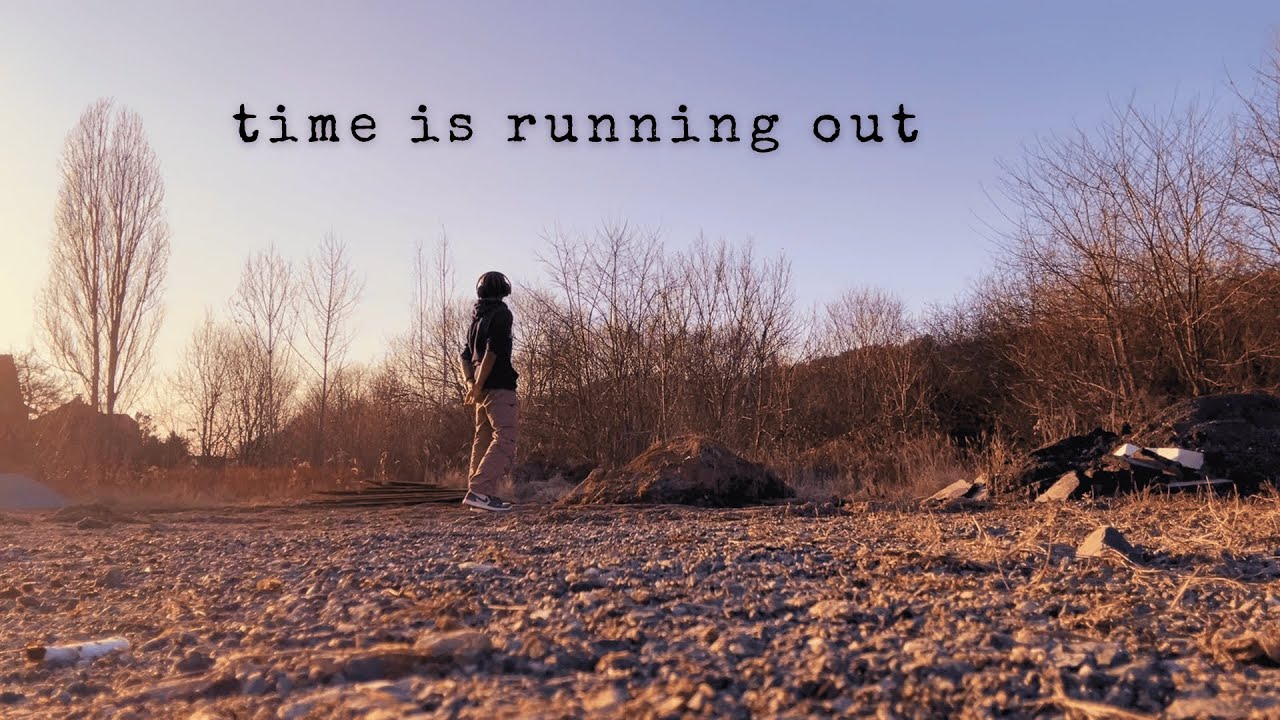 time is running out - YouTube