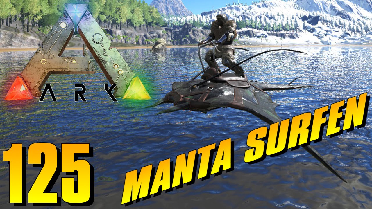 ARK #S4E125 - MANTA TAMING | Let's Play Ark Survival Evolved [Deutsch ...