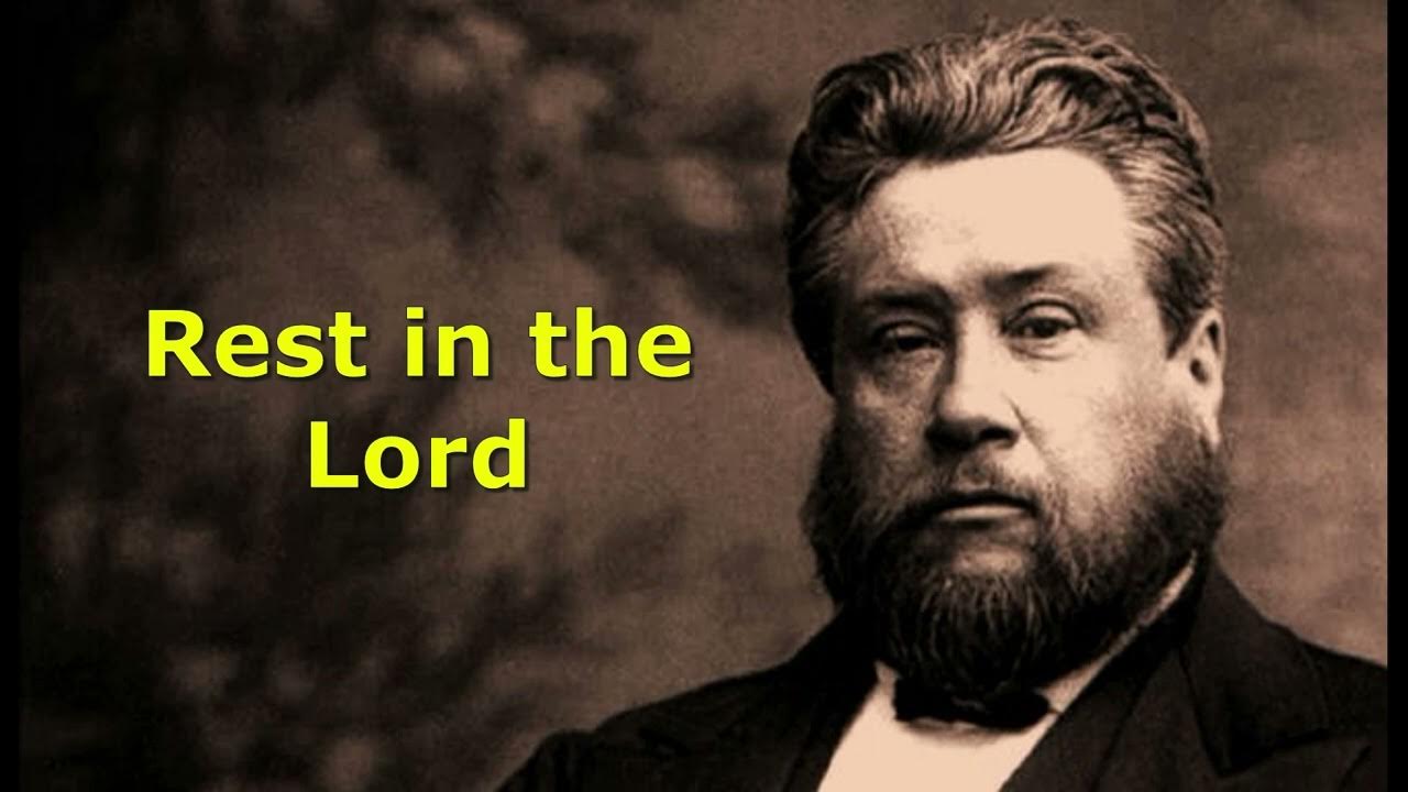 Spurgeon's Devotions. January 6th. "Rest in the Lord." - YouTube