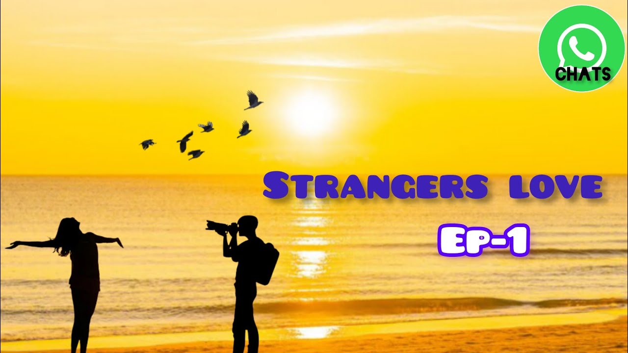 Strangers love ️ || ep-1|| New series || @startling_texts - YouTube