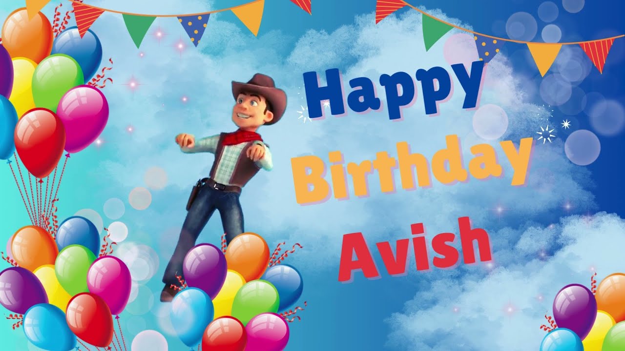 Happy Birthday Avish - Avish Happy Birthday Song - YouTube
