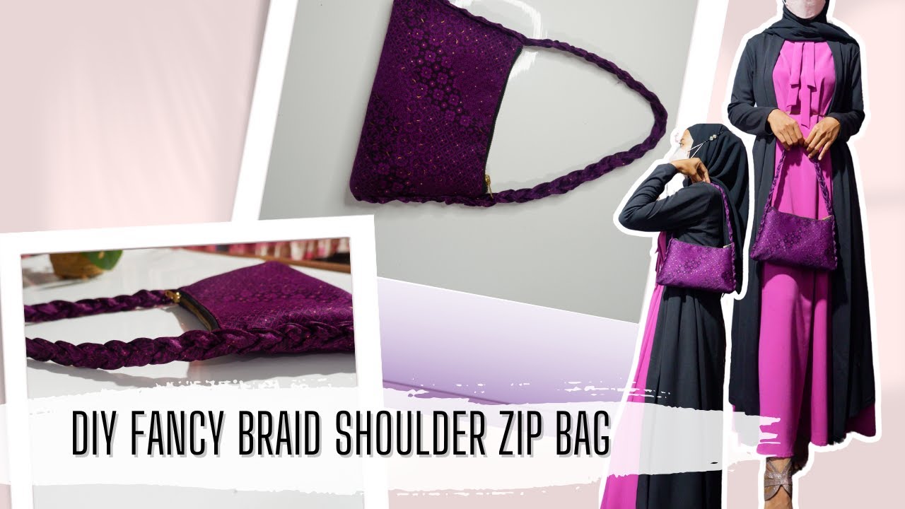 Diy Fancy Braid Shoulder Zip Bag Tutorial | Easy sewing | Beginner ...