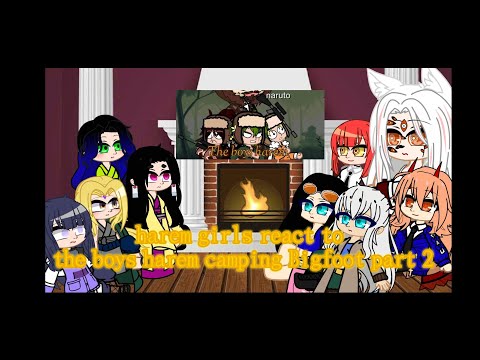 Gacha harem girls react to the boys harem camping Bigfoot part 2 