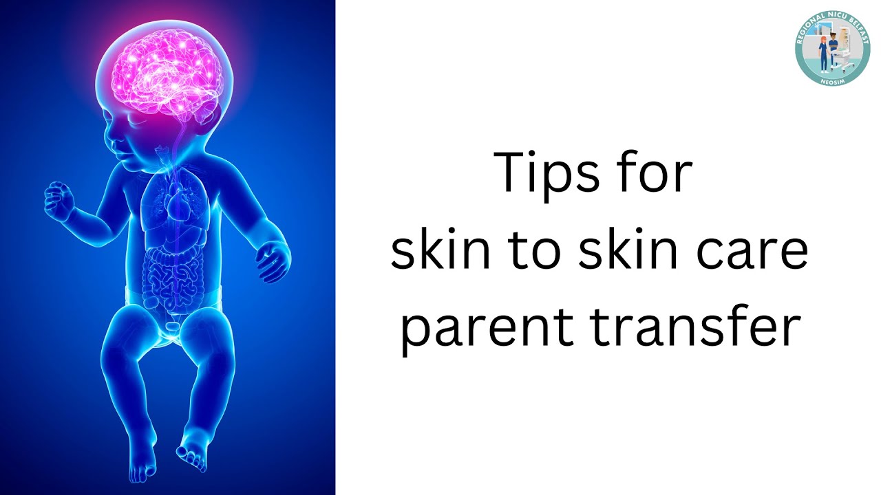 Top Tips for Skin to Skin Care Parent Transfer - YouTube