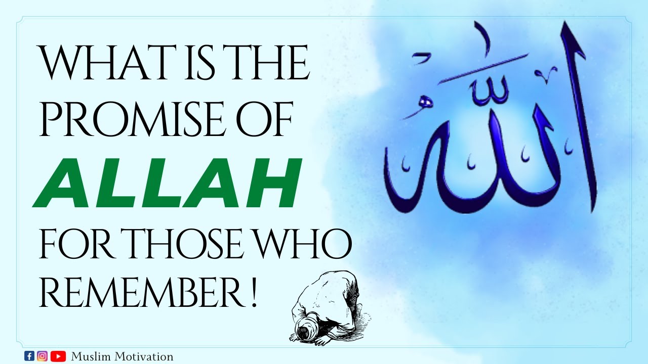 What is the promise of Allah for those who remember Allah? | Muslim ...