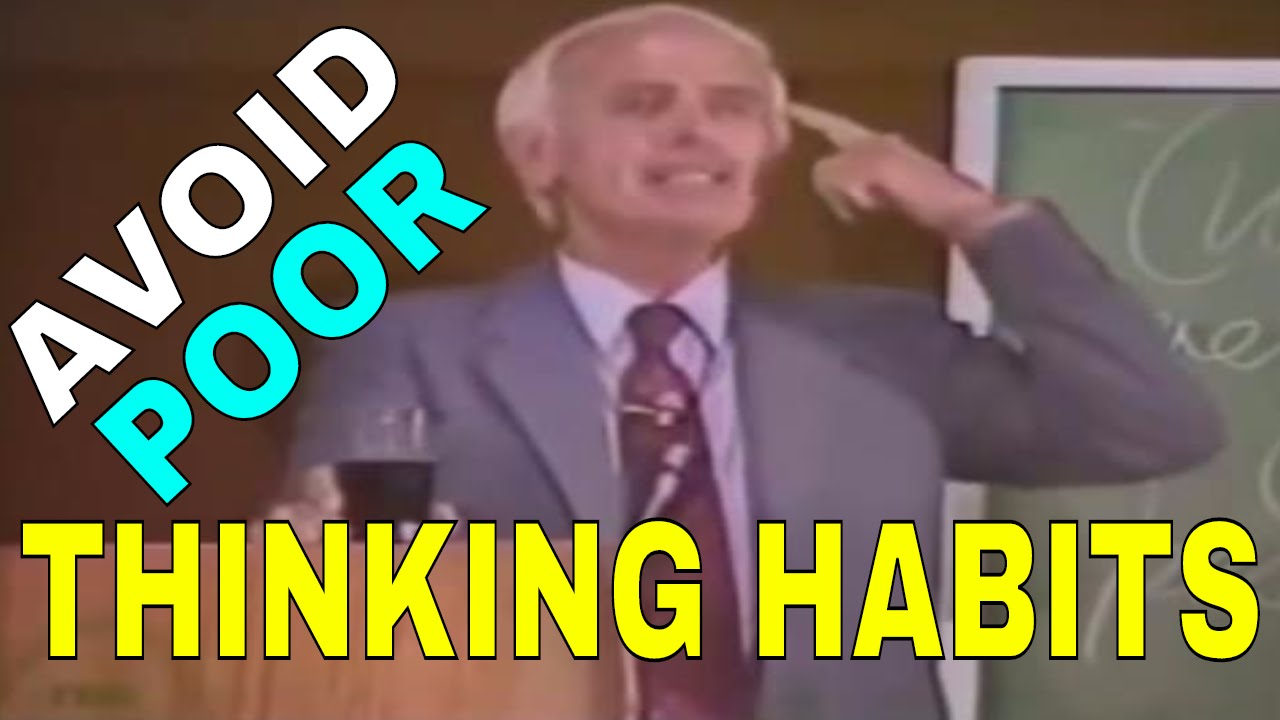 AVOID POOR THINKING HABITS - JIM ROHN - YouTube