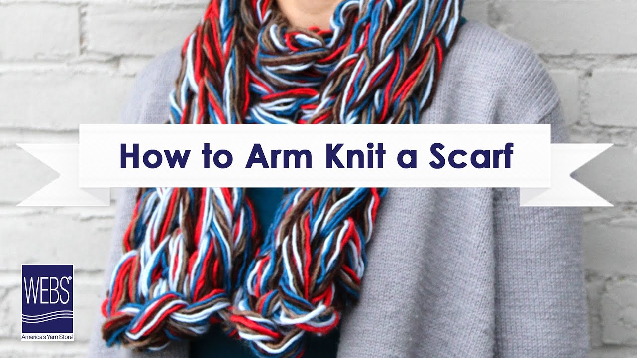 How to Arm Knit a Scarf - YouTube