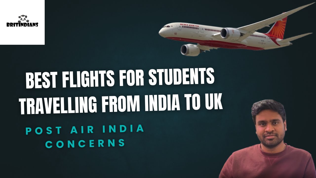 Best Flights for Students travelling to India to UK (Post Air India ...