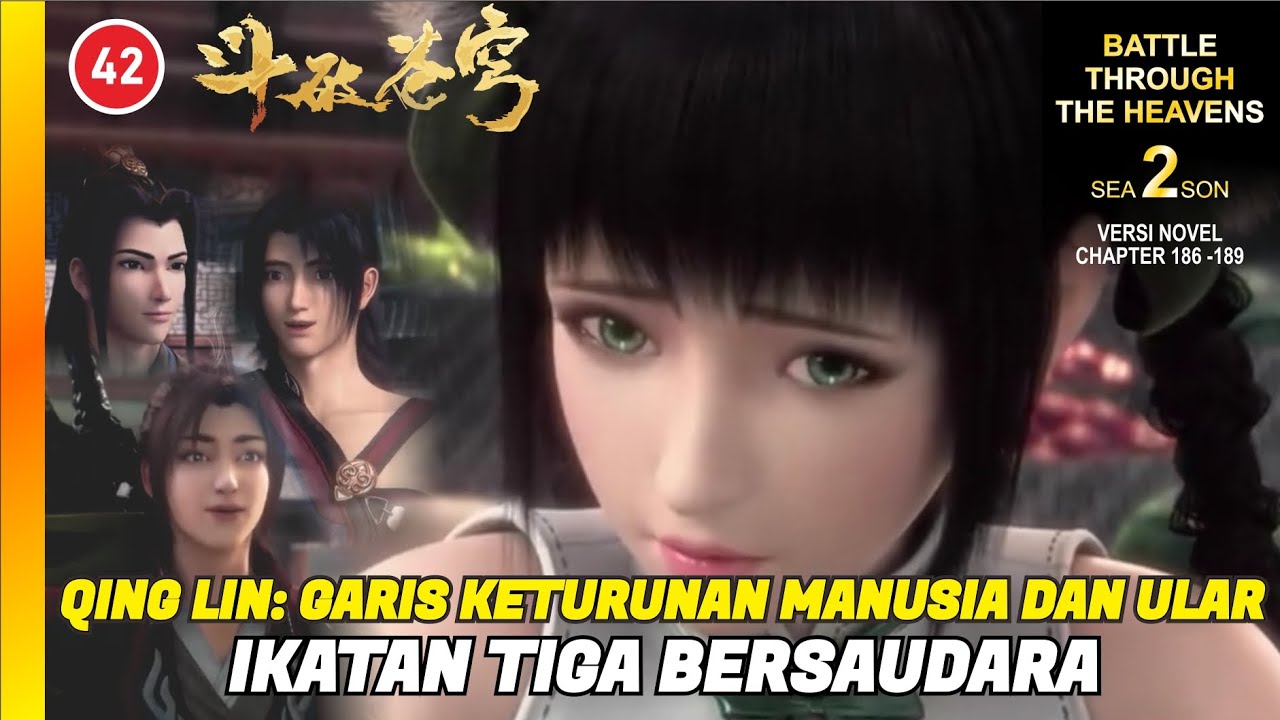QING LIN: GARIS KETURUNAN MANUSIA DAN SUKU ULAR || Alur Cerita BTTH Versi Novel #btth part 42 ...
