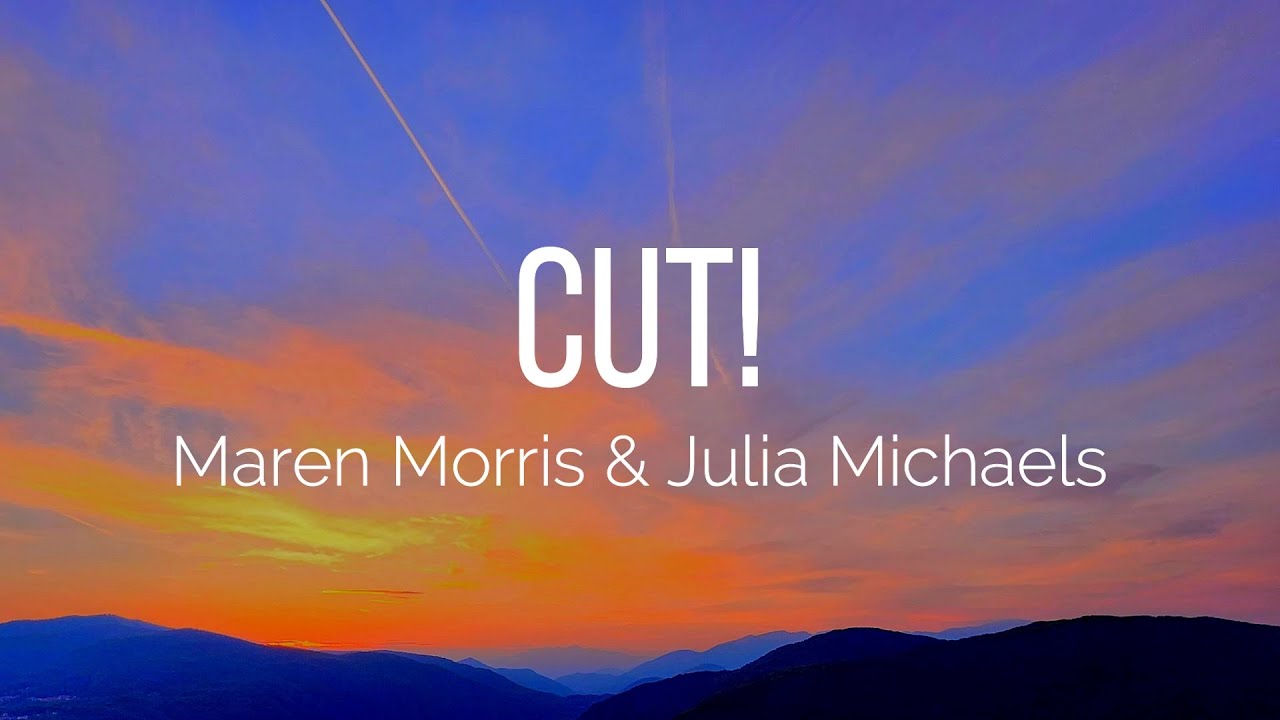 Maren Morris & Julia Michaels - cut! (Lyrics) - YouTube