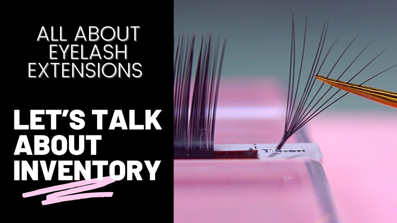 HOW TO: EYELASH EXTENSIONS INVENTORY CONTROL | KEEPING TRACK OF YOUR ...