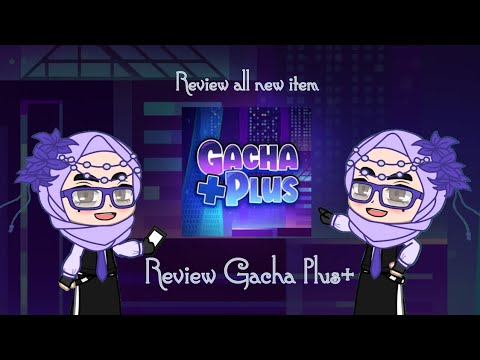 Review Gacha Plus+ Mod - YouTube