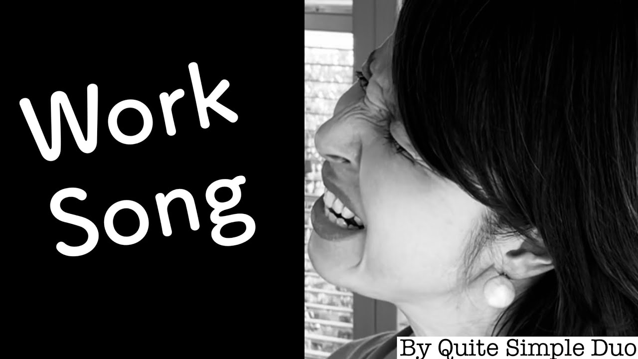 【Work Song】 - YouTube