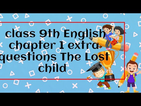 || class 9th English chapter 1 extra questions ||The Lost child ...