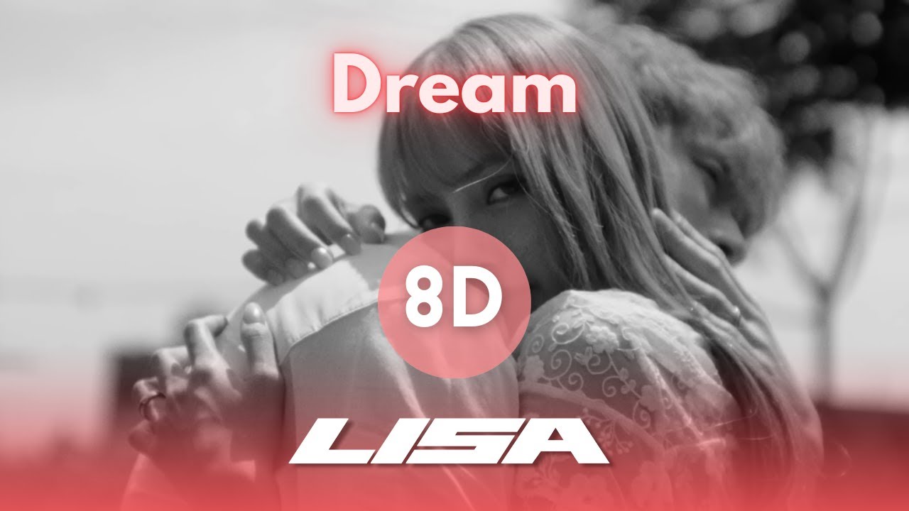 LISA - Dream (8D Audio) - YouTube