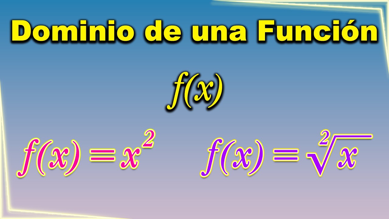 DOMINIO DE UNA FUNCIÓN - DEFINICIÓN Y EJEMPLOS EXPLICADOS A DETALLE ...