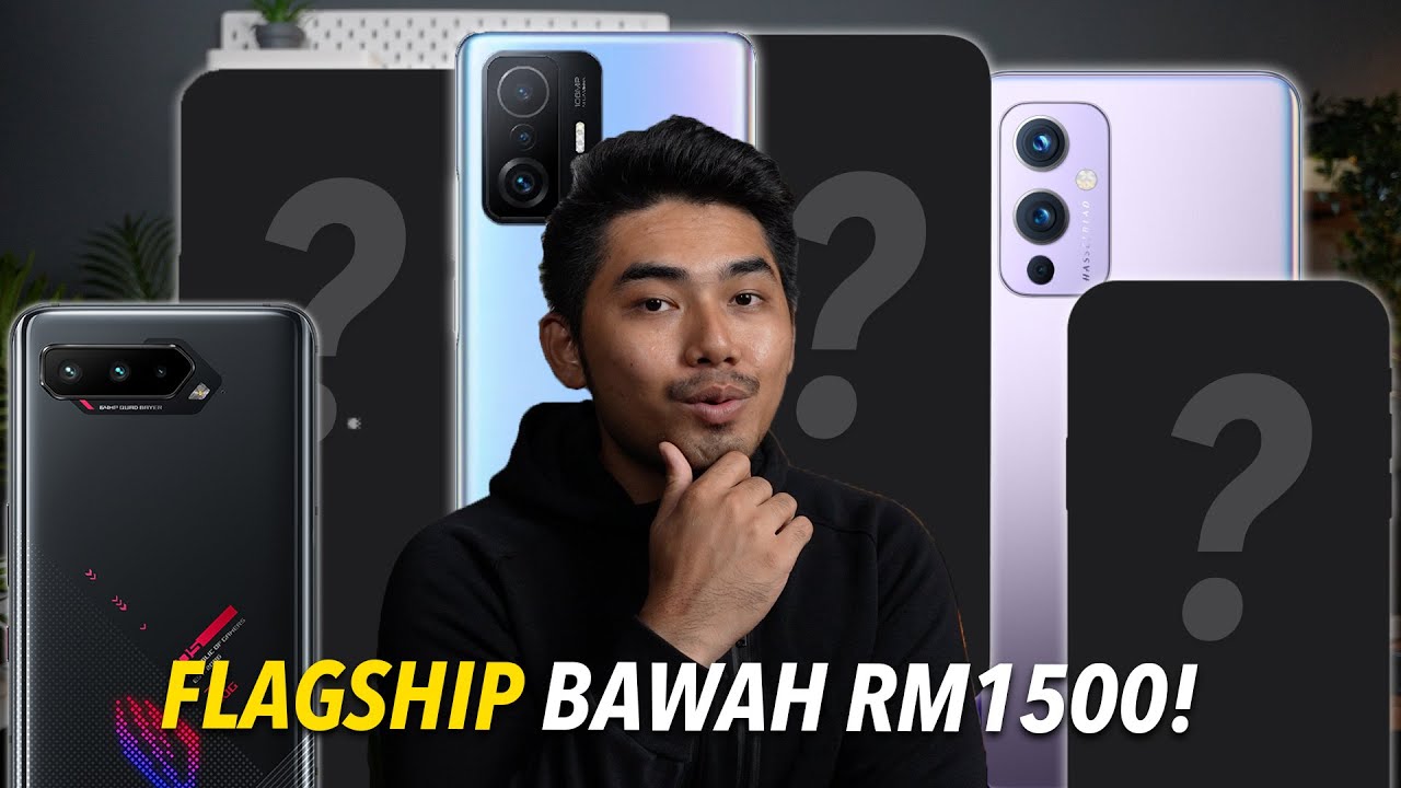 5 Phone Flagship PADU Bawah RM1500 Pada Tahun 2022! - YouTube