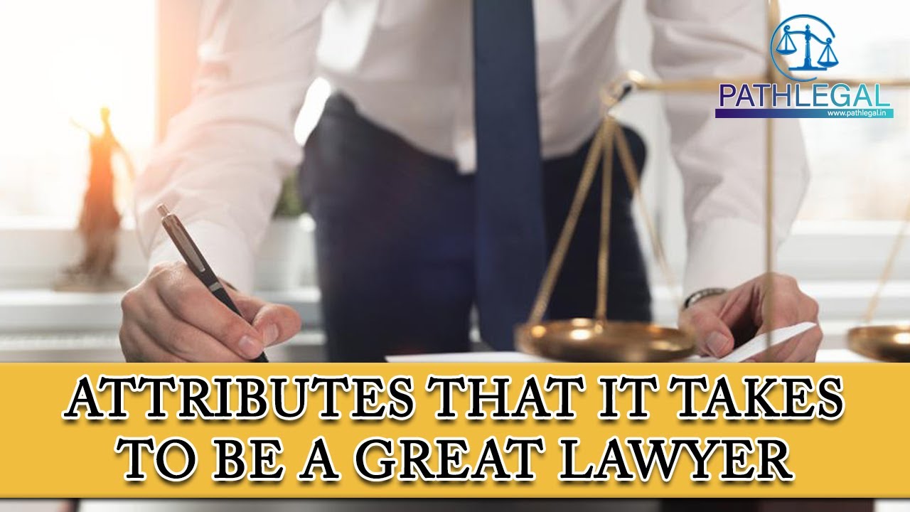 PATHLEGAL VLOGS:ATTRIBUTES THAT IT TAKES TO BE A GREAT LAWYER - YouTube