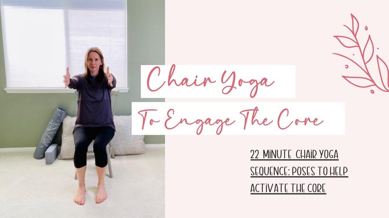 Full Body Seated Chair Yoga : To Engage The Core - YouTube