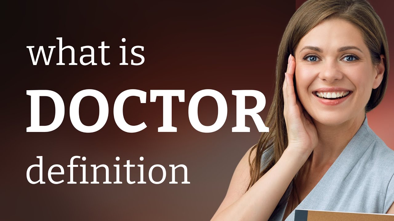 Doctor — meaning of DOCTOR - YouTube