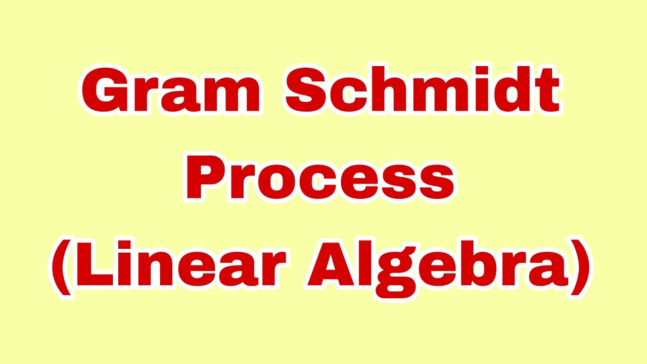 Gram Schmidt process. Applied Linear Algebra - YouTube