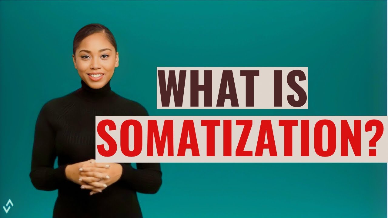 Somatization: When Anxiety Manifests in Physical Symptoms - YouTube