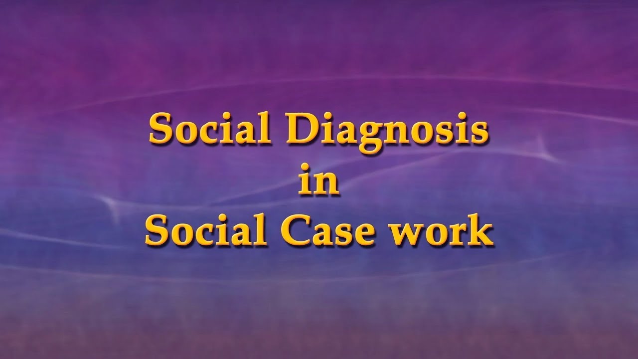 Social Doagnosis in Social Case Work - YouTube