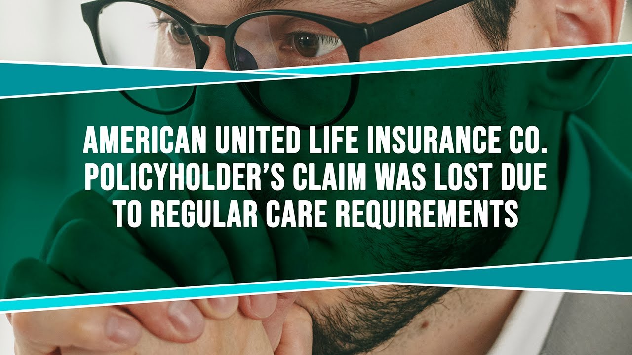 American United Life Insurance Co. Policyholder's Claim Was Lost Due To ...