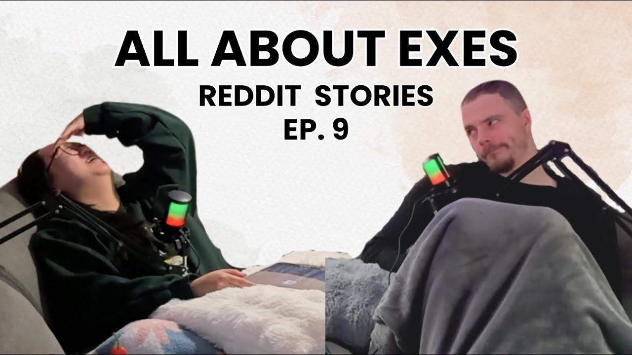 All About exes - Episode 9 - Reddit Stories - YouTube