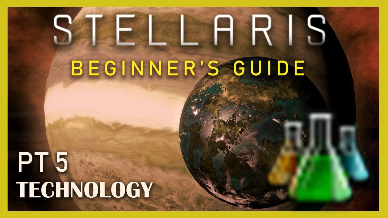 Technology in Stellaris 3.3, Beginner's Guide Pt.5 - YouTube