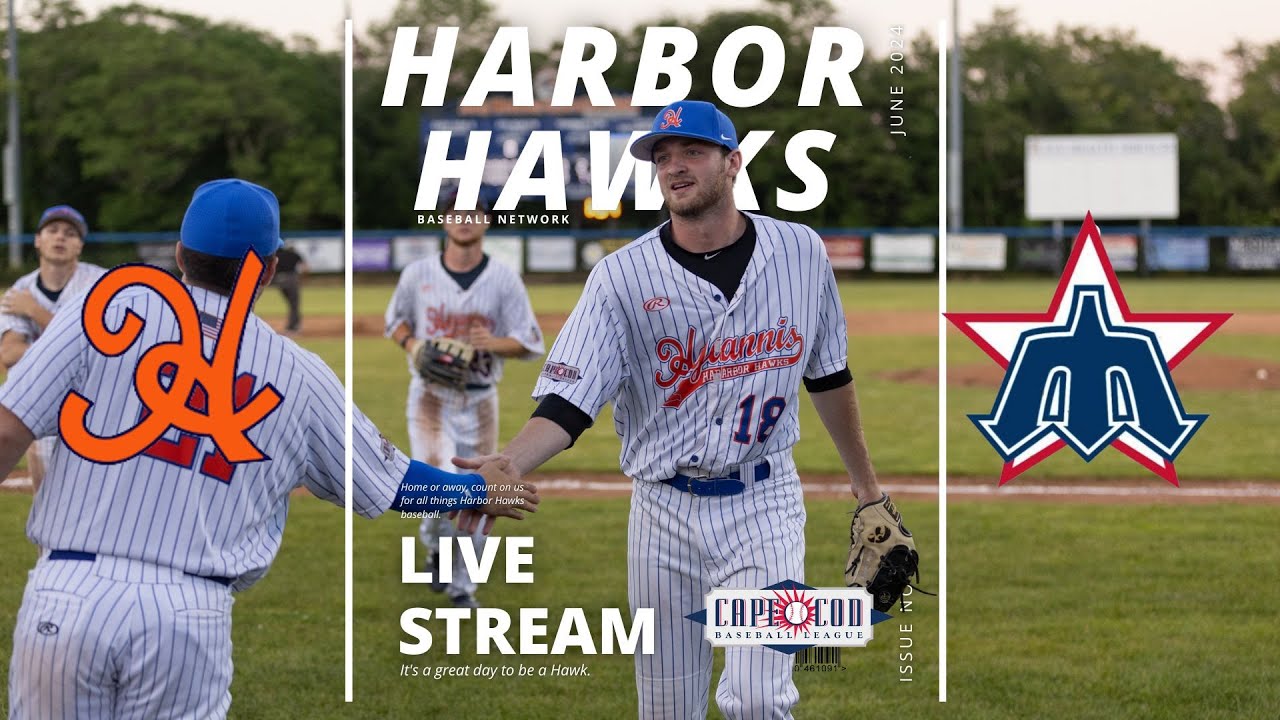 LIVE CAPE COD LEAGUE BASEBALL: Hyannis Harbor Hawks vs. Harwich ...