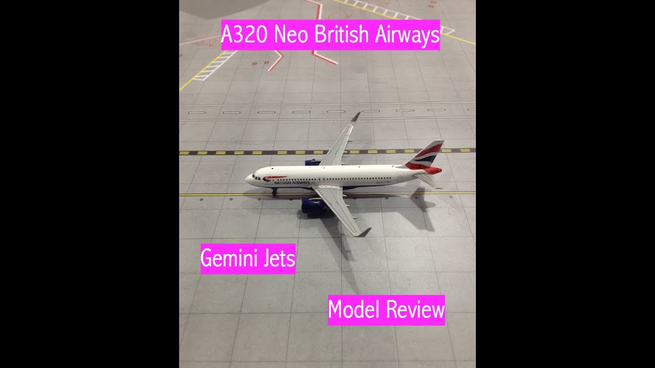 British Airways A320 Neo Review by Gemini Jets 1/400 - YouTube