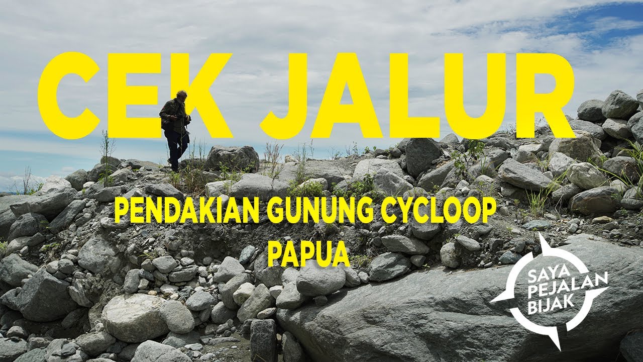 CEK JALUR PENDAKIAN GUNUNG CYCLOOP PAPUA - YouTube